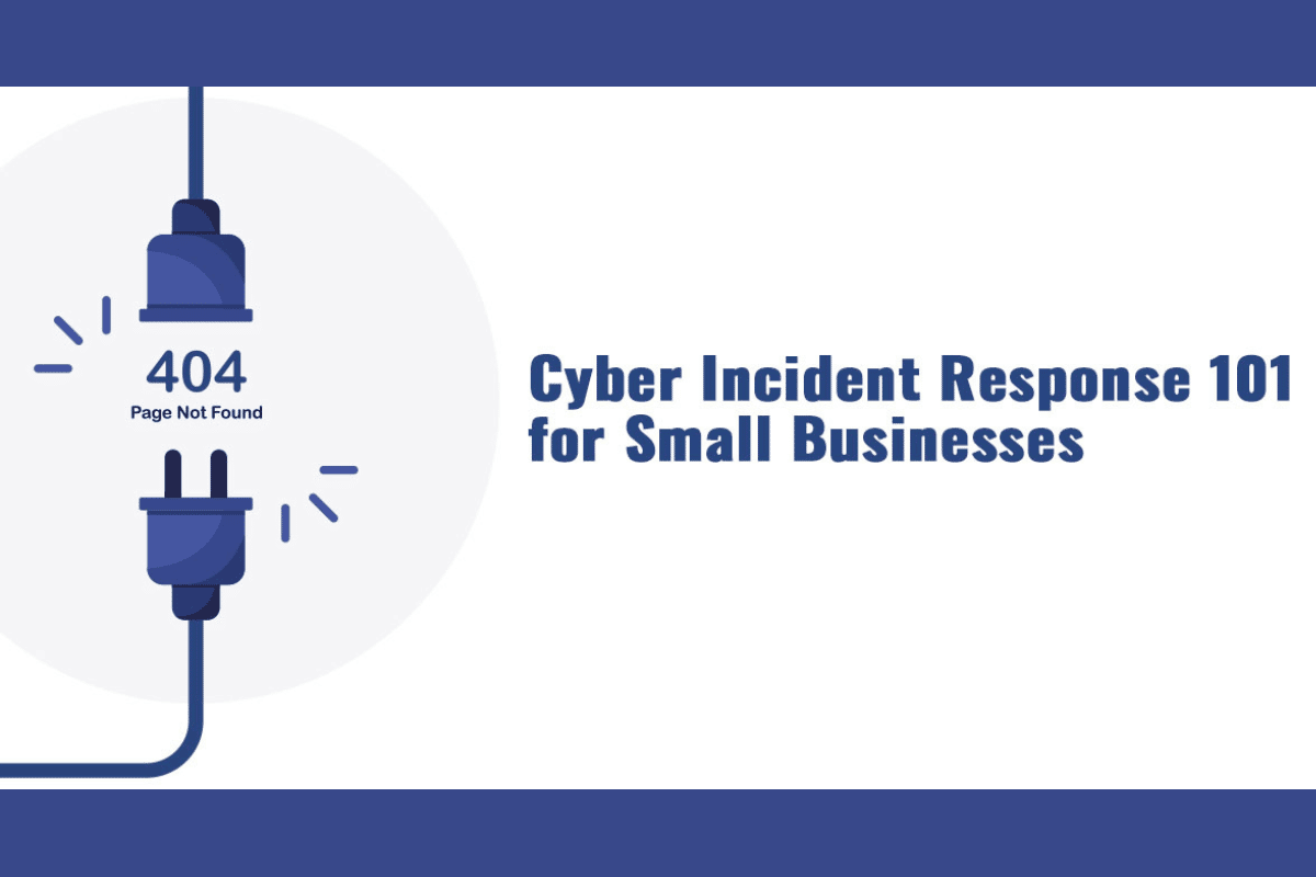 This Is How To Create The Best Cyber Incident Response For Your Small ...