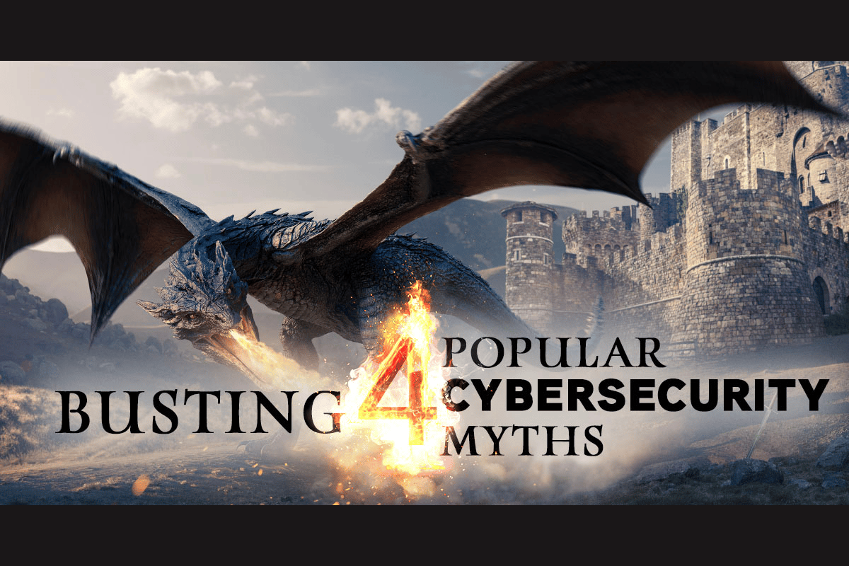 Busting Four Of The Most Popular Cybersecurity Myths