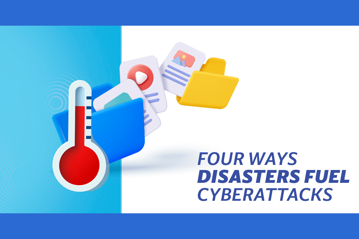 These Are The Remarkable Ways Disasters Fuel Cyberattacks